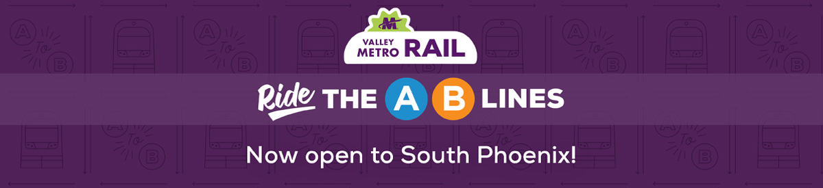 Ride the A-B Lines - Now open to South Phoenix!